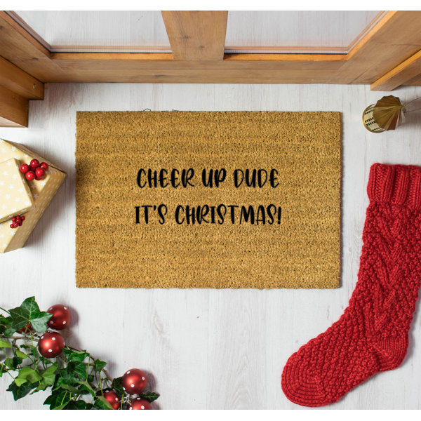 Happy Larry Cheer Up Dude It's Christmas Doormat | Wayfair.co.uk