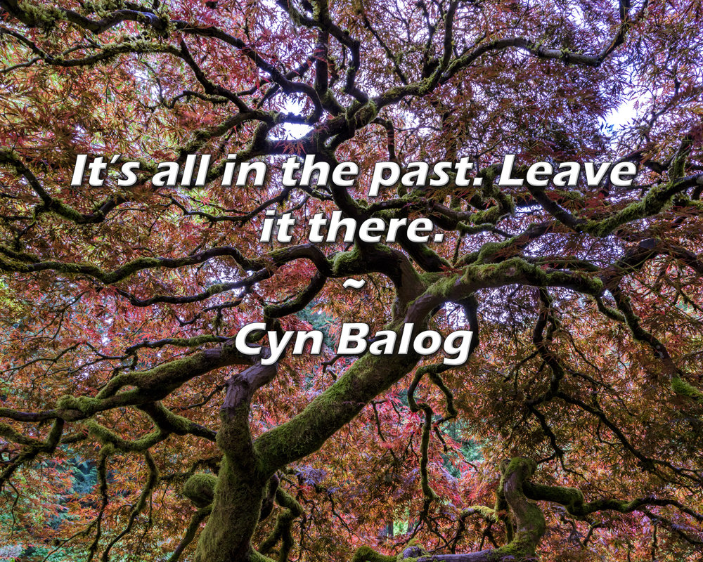 Latitude Run® Artsy Quote "It’s all in the past. Leave it there." By ...