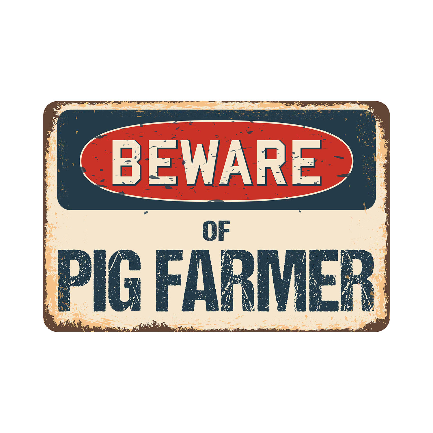SignMission Beware of Pig Farmer Sign | Wayfair