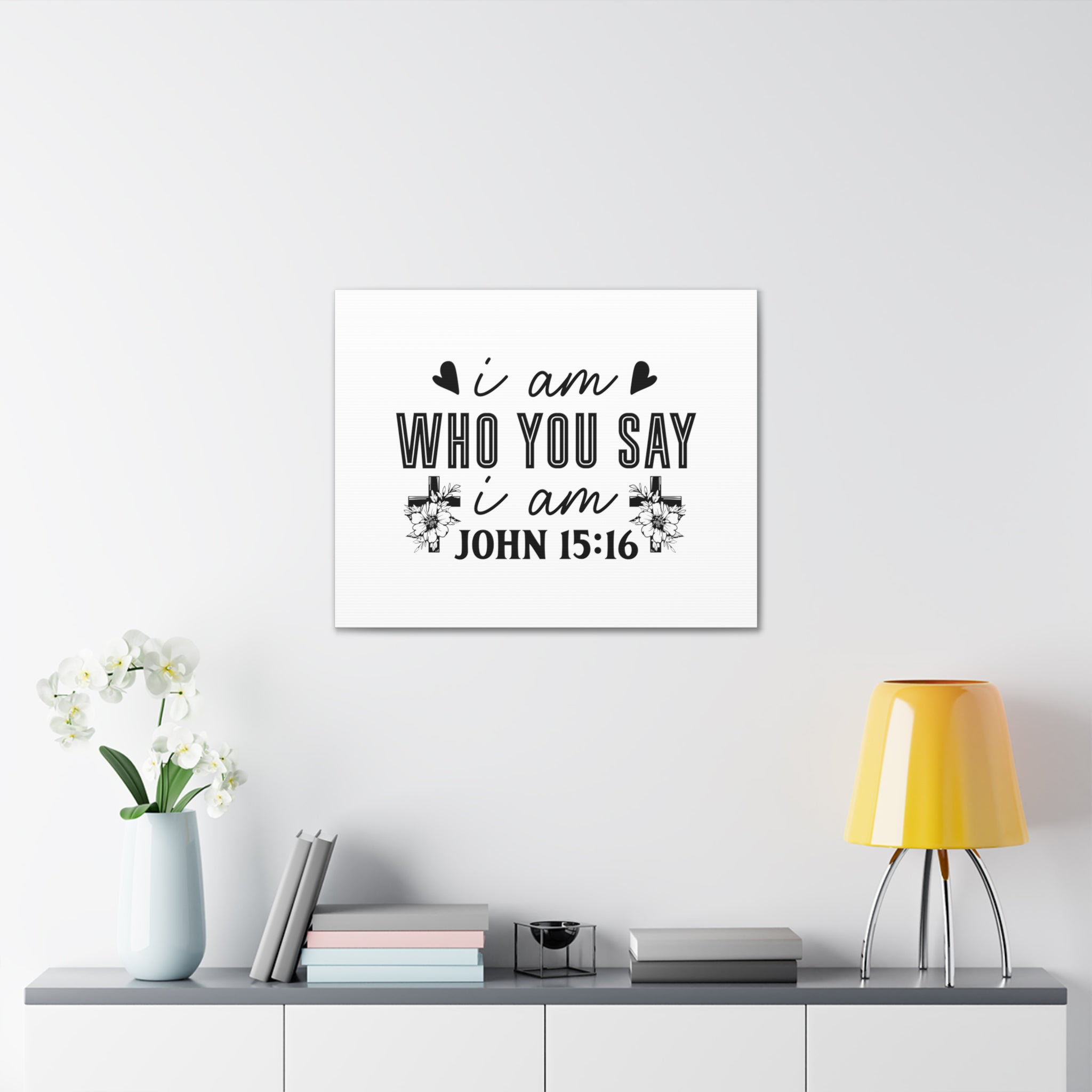 Trinx John 15:16 I Am Who You Say I Am Bible Verse Canvas Christian ...