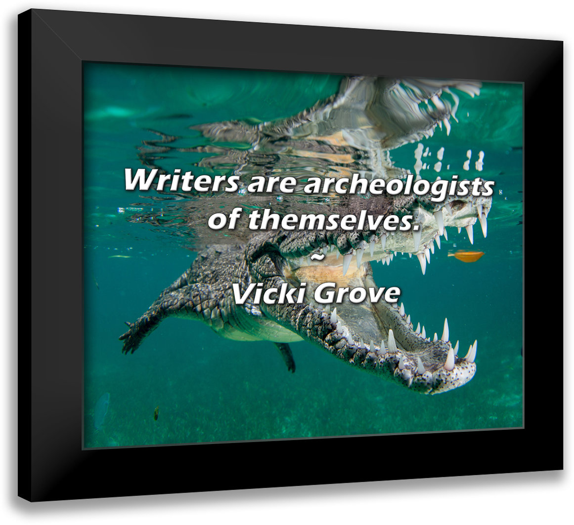 Ivy Bronx Vicki Grove Quote: Writers are archeologists of themselves ...