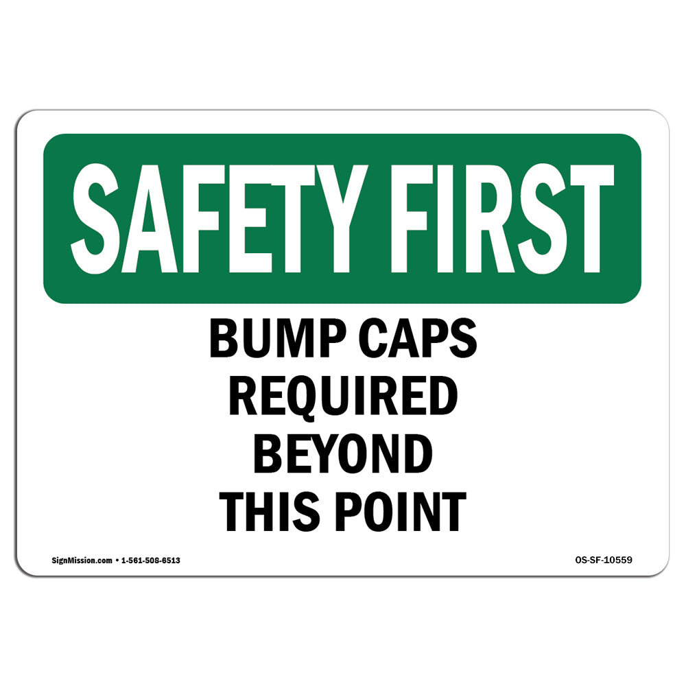 SignMission Osha Safety First Sign - Bump Caps Required Beyond This ...