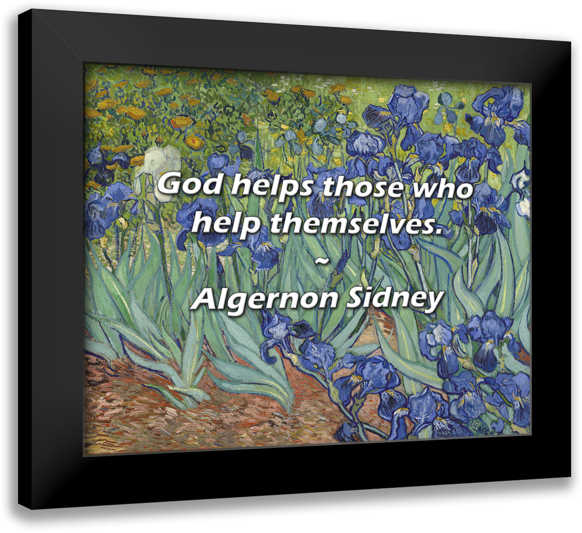 Trinx Algernon Sidney Quote: God helps those who help themselves. | Wayfair