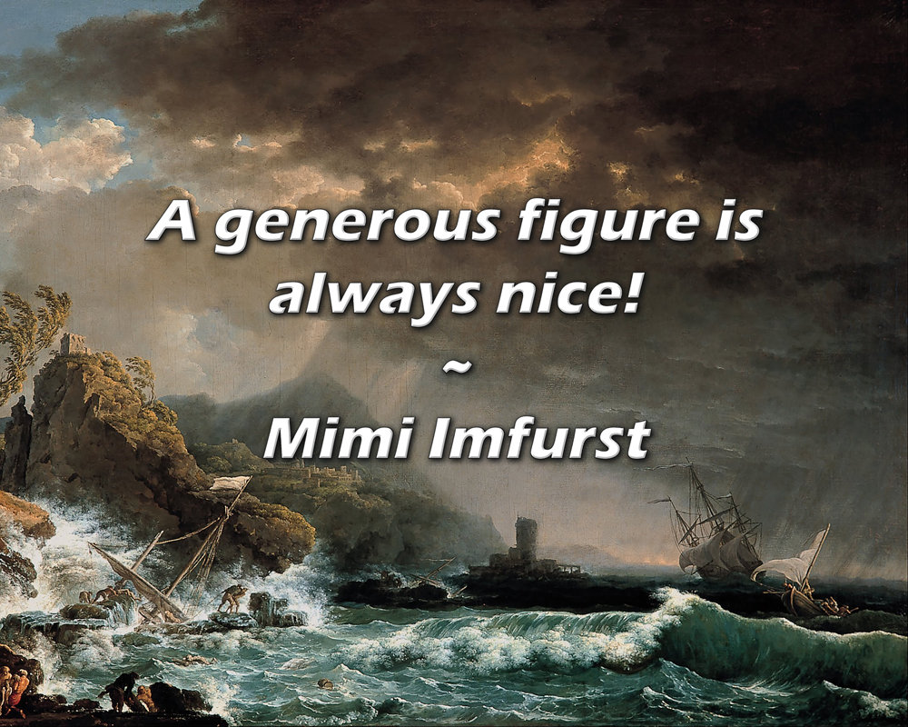 Astoria Grand Mimi Imfurst Quote: A generous figure is always nice ...