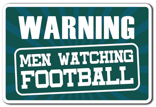SignMission WARNING WATCHING FOOTBALL Decal Men Sports Football Tv ...