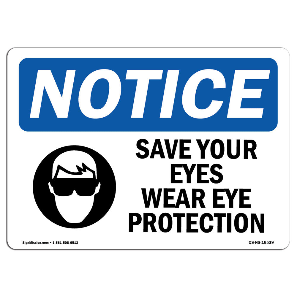 SignMission Osha Notice Save Your Eyes Wear Eye Protection Sign | Wayfair