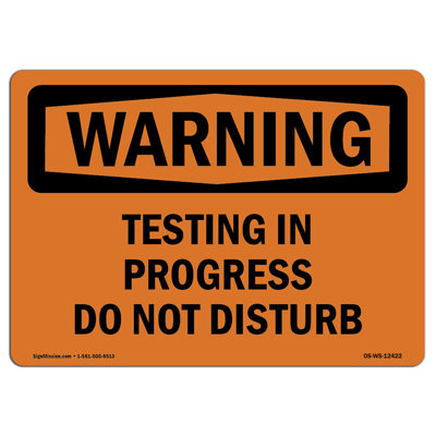 SignMission Osha Warning Sign - Testing in Progress Do Not Disturb Sign ...