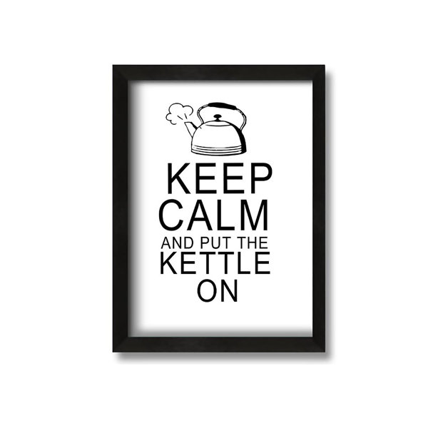 Brayden Studio Keep Calm And Put The Kettle On - Single Picture Frame ...