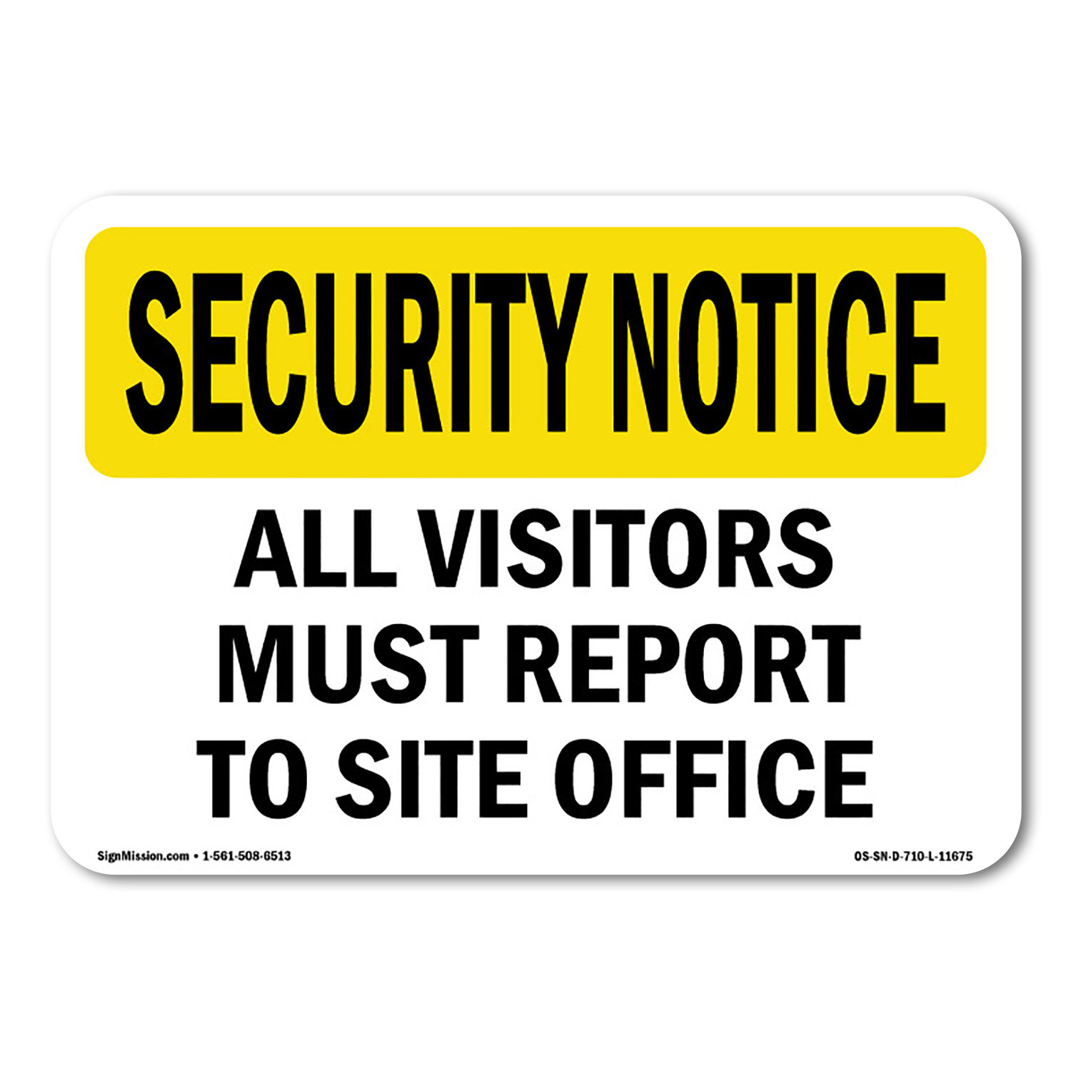 SignMission OSHA SECURITY NOTICE Sign - Visitors Must Report To Site ...