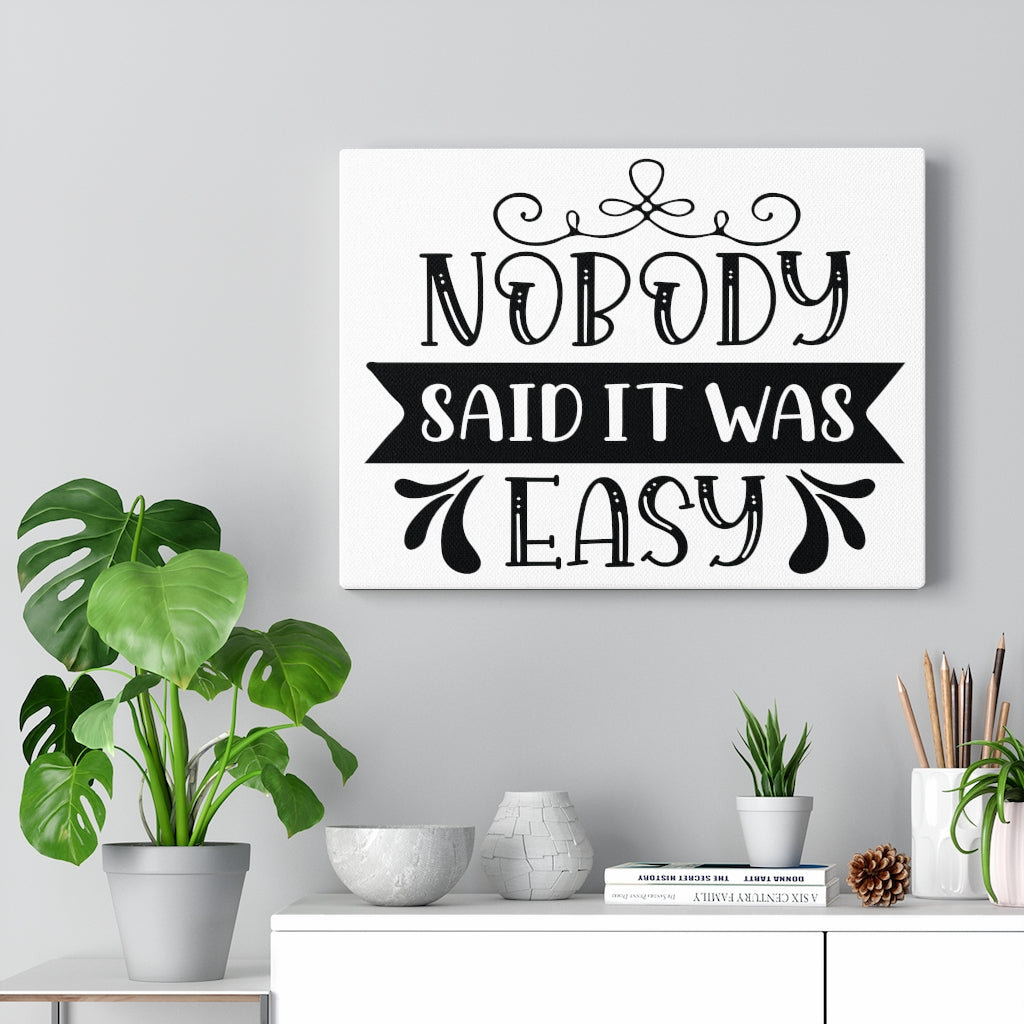 Trinx Inspirational Quote Canvas Nobody Said It Was Easy Wall Art ...