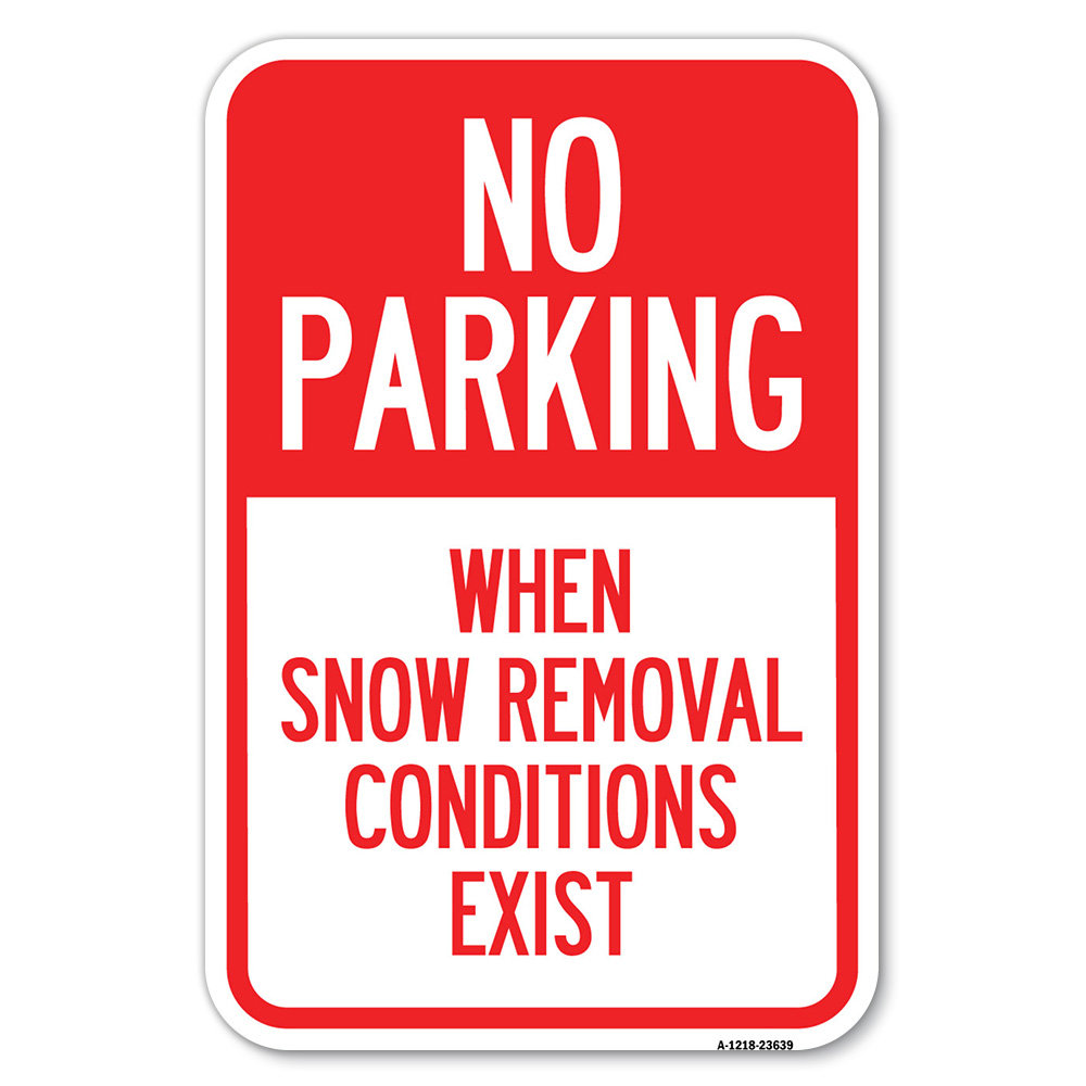 SignMission No Parking When Snow Removal Conditions Exist/23639 | Wayfair