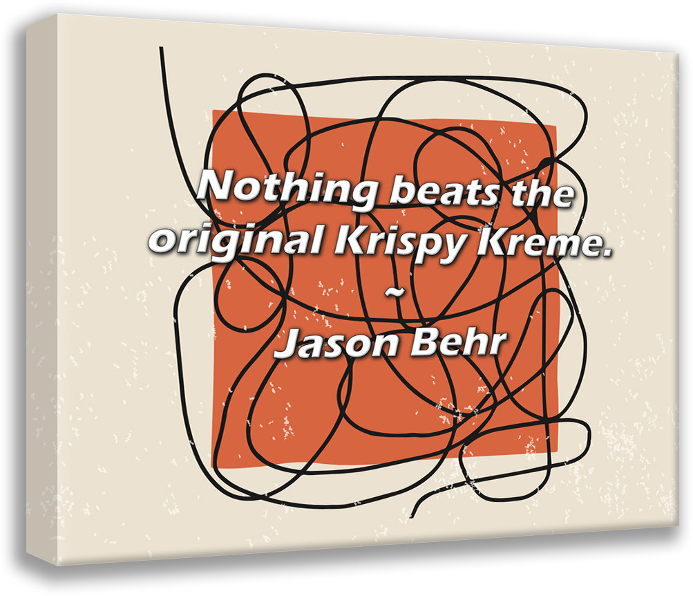 George Oliver Artsy Quote "Nothing beats the original Krispy Kreme." By ...