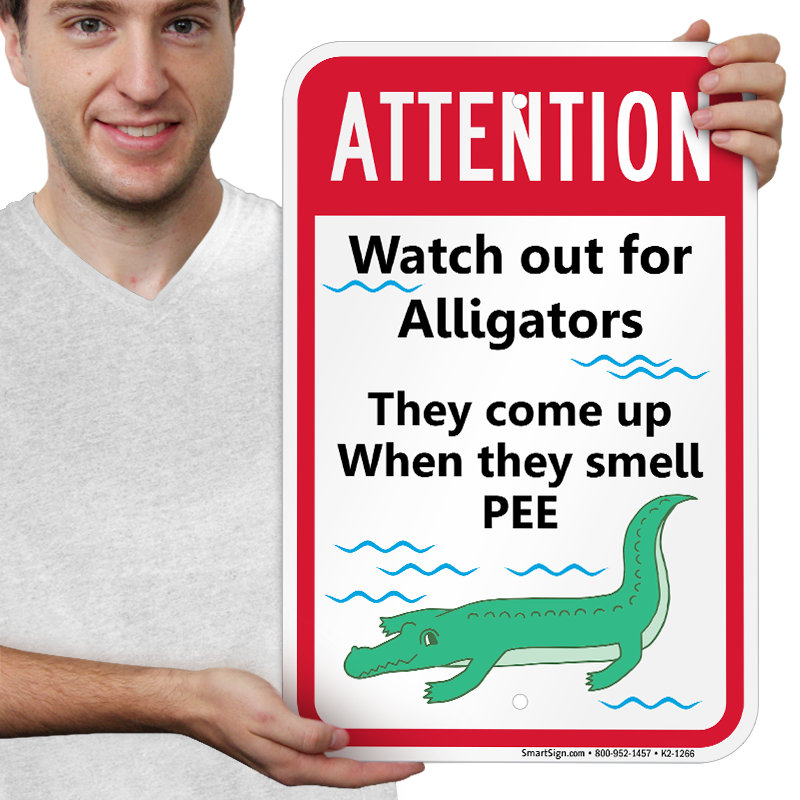 SmartSign Attention, Watch Out For Alligators, They Come Up When They ...