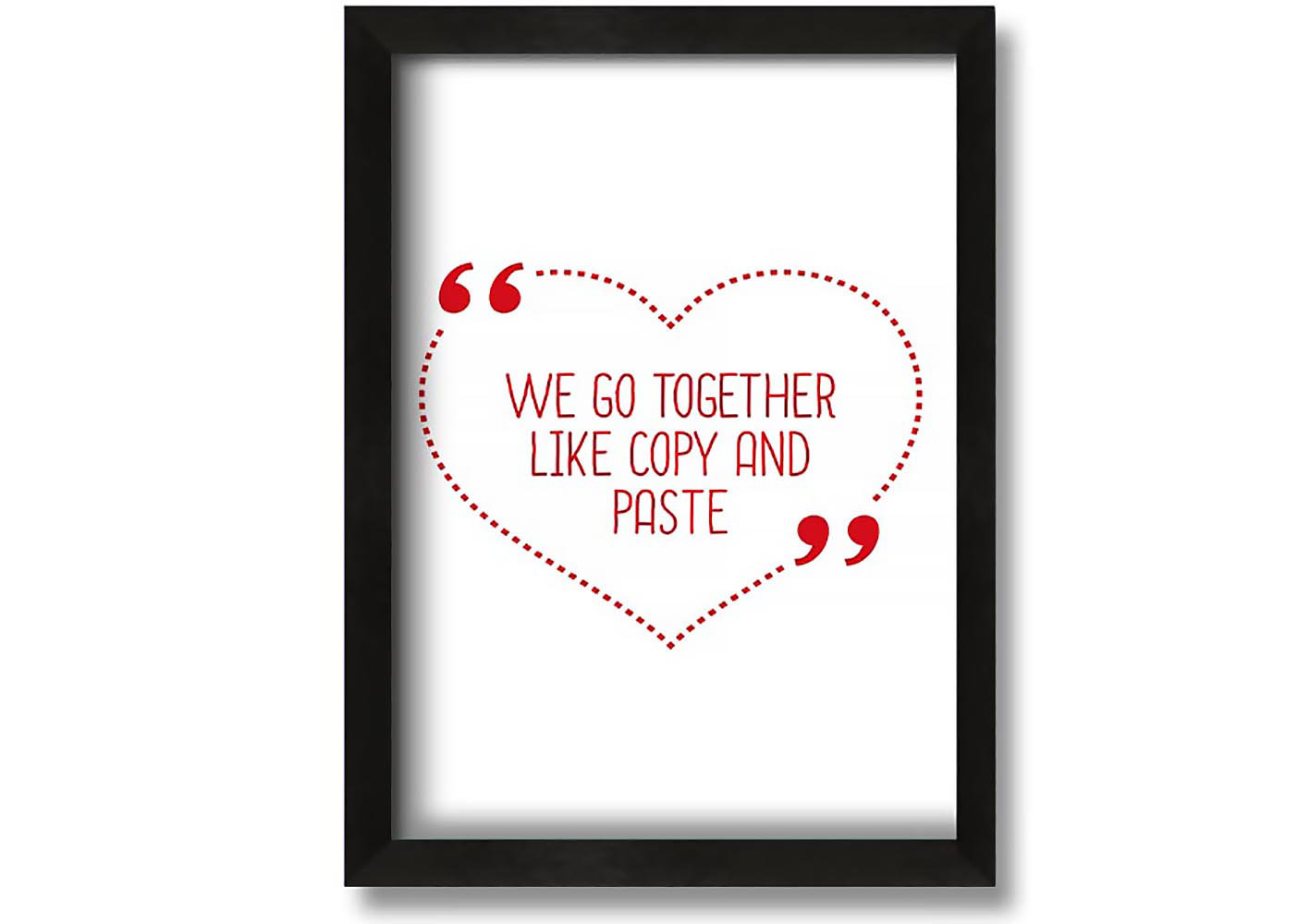 Ebern Designs We Go Together Like Copy and Paste - Picture Frame ...