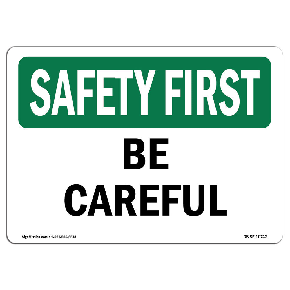 SignMission Osha Safety First Sign - Be Careful | Wayfair