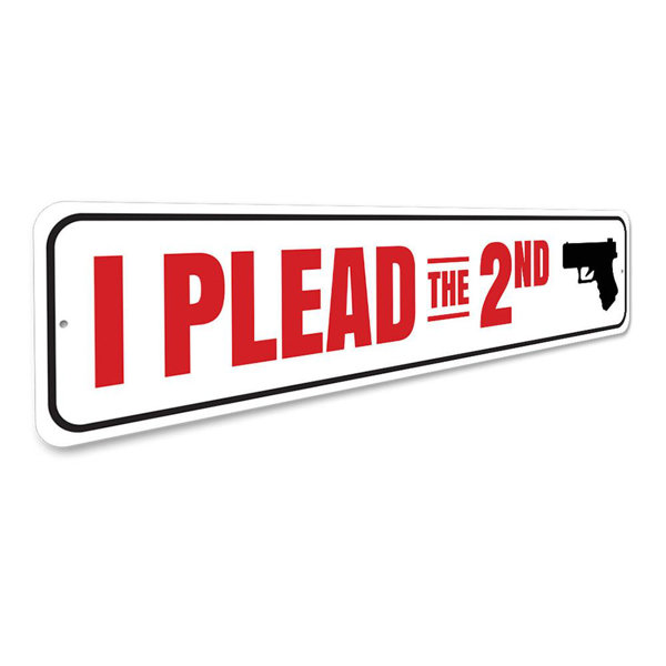 Lizton Sign Shop, Inc I Plead the 2nd Amendment Aluminum Sign - Wayfair ...
