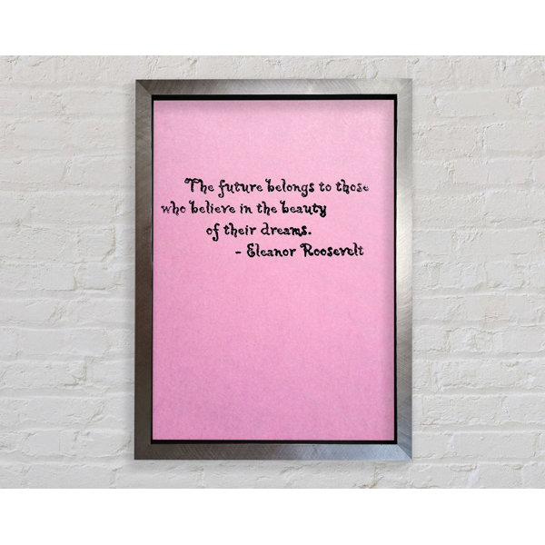 Bright Star Famous Quote Eleanor Roosevelt The Future Belongs To Those ...