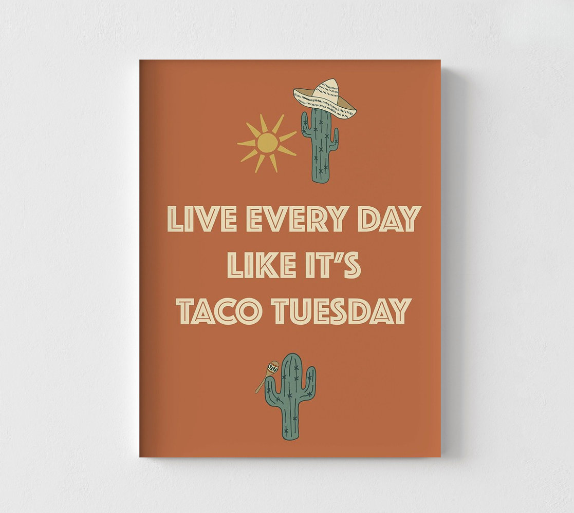 WeFrameArt Live Every Day Like Its Taco Tuesday By Sweet Melody Designs ...