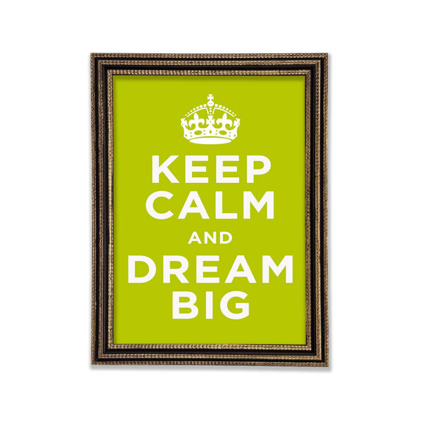 Happy Larry Keep Calm Dream Big Framed Print | Wayfair.co.uk