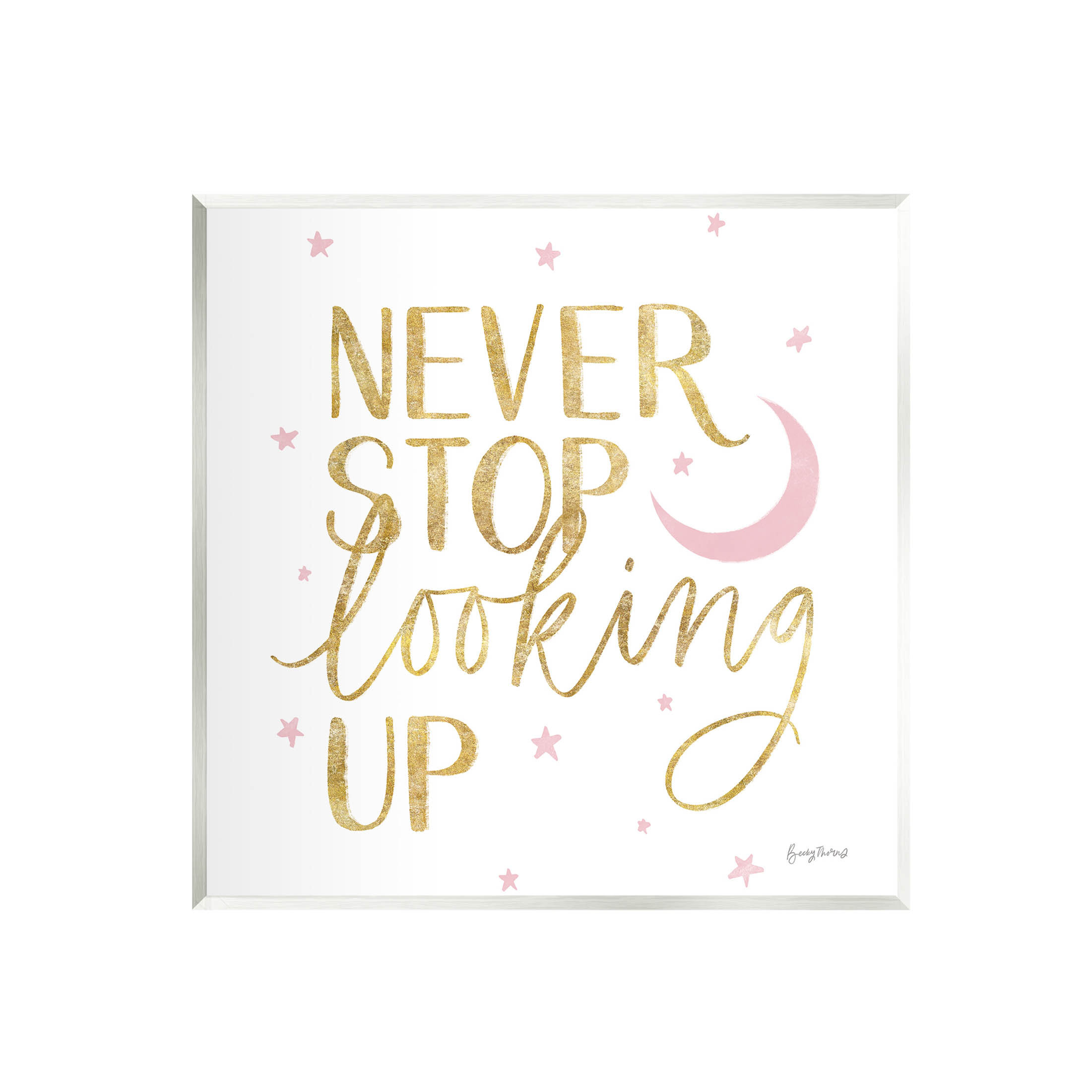 Stupell Industries Never Stop Looking Up Glam Wall Plaque Art By Becky ...