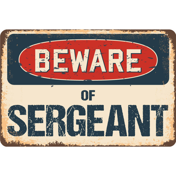 SignMission Beware Of Sergeant Rustic Sign | Rustic, Distressed Vintage ...