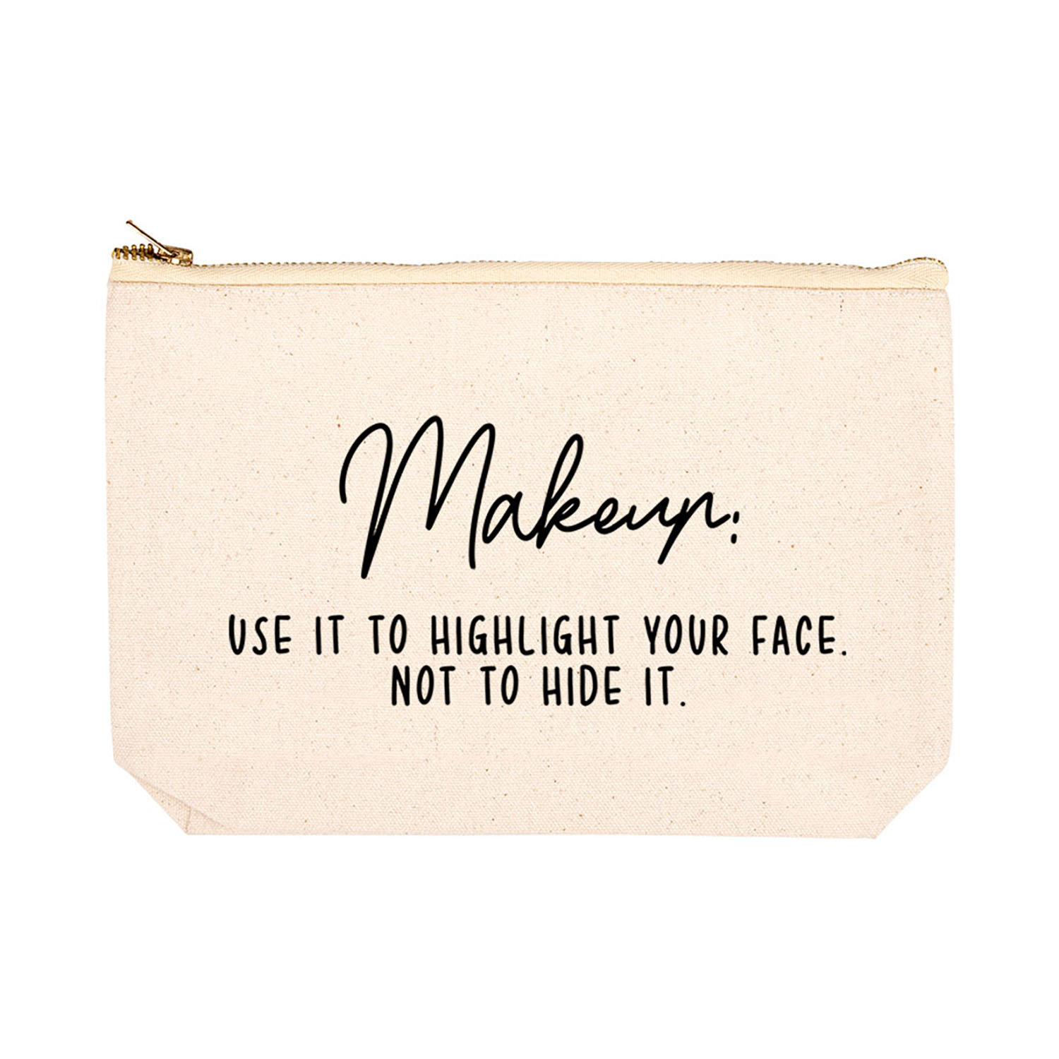 Trinx Use It To Highlight Your Face Not to Hide It Makeup Pouch | Wayfair