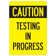 SignMission Public Safety Sign - Caution Testing In Progress | Heavy ...