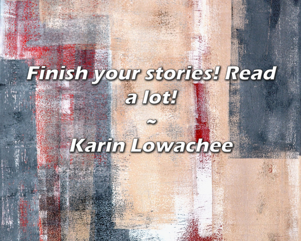 Ivy Bronx Karin Lowachee Quote: Finish your stories! Read a lot! | Wayfair