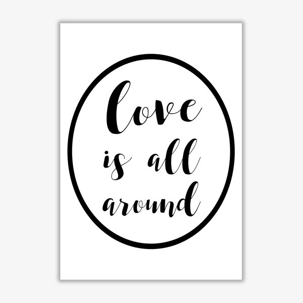East Urban Home Love Is All Around - Print | Wayfair.co.uk