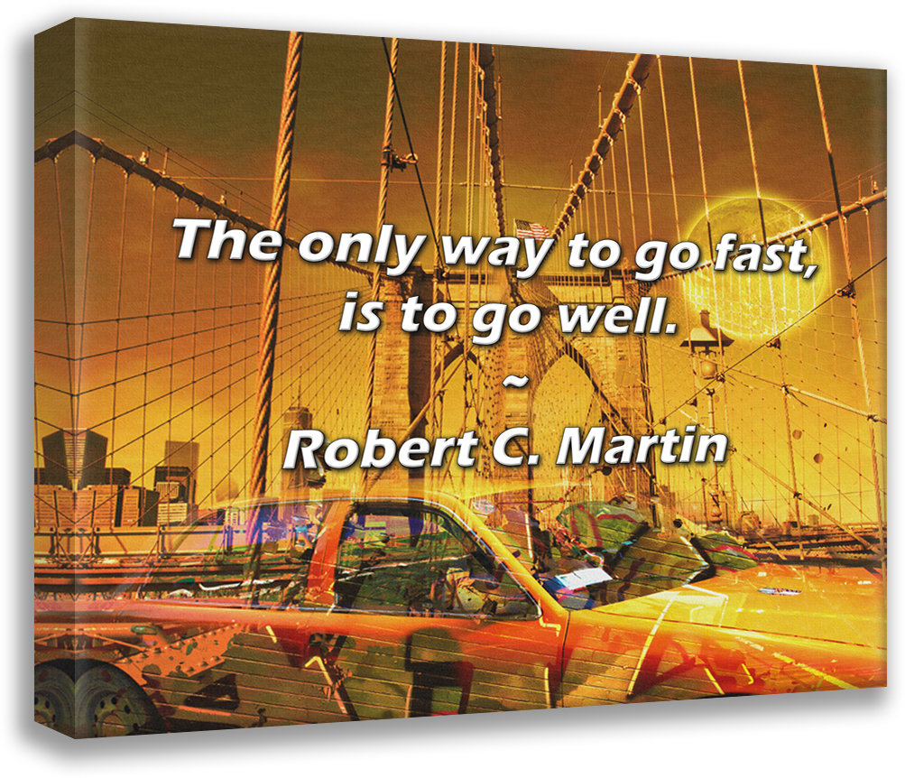 Astoria Grand Artsy Quote "The only way to go fast, is to go well." By ...