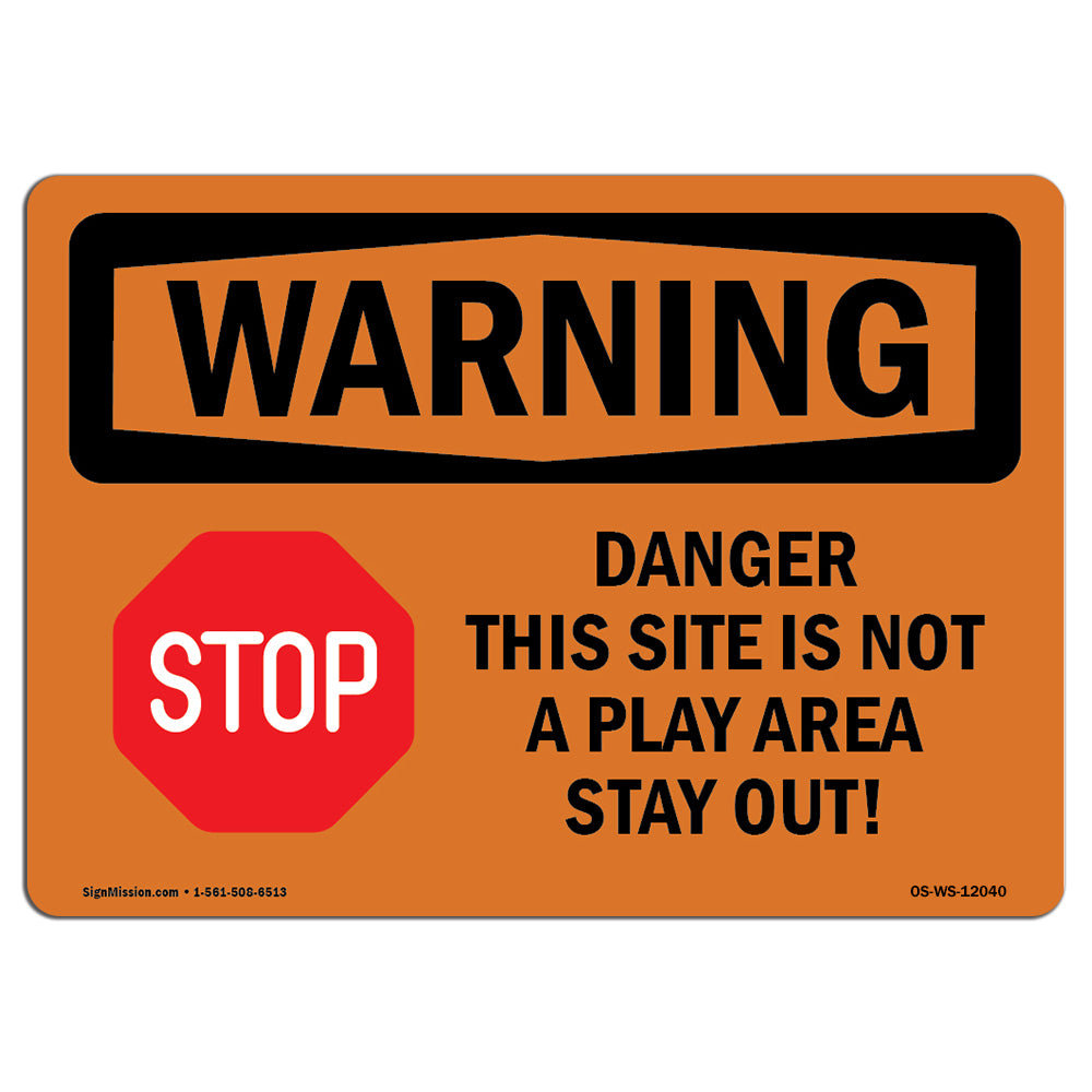 SignMission Osha Warning Sign - Danger This Site Is Not A Play With ...