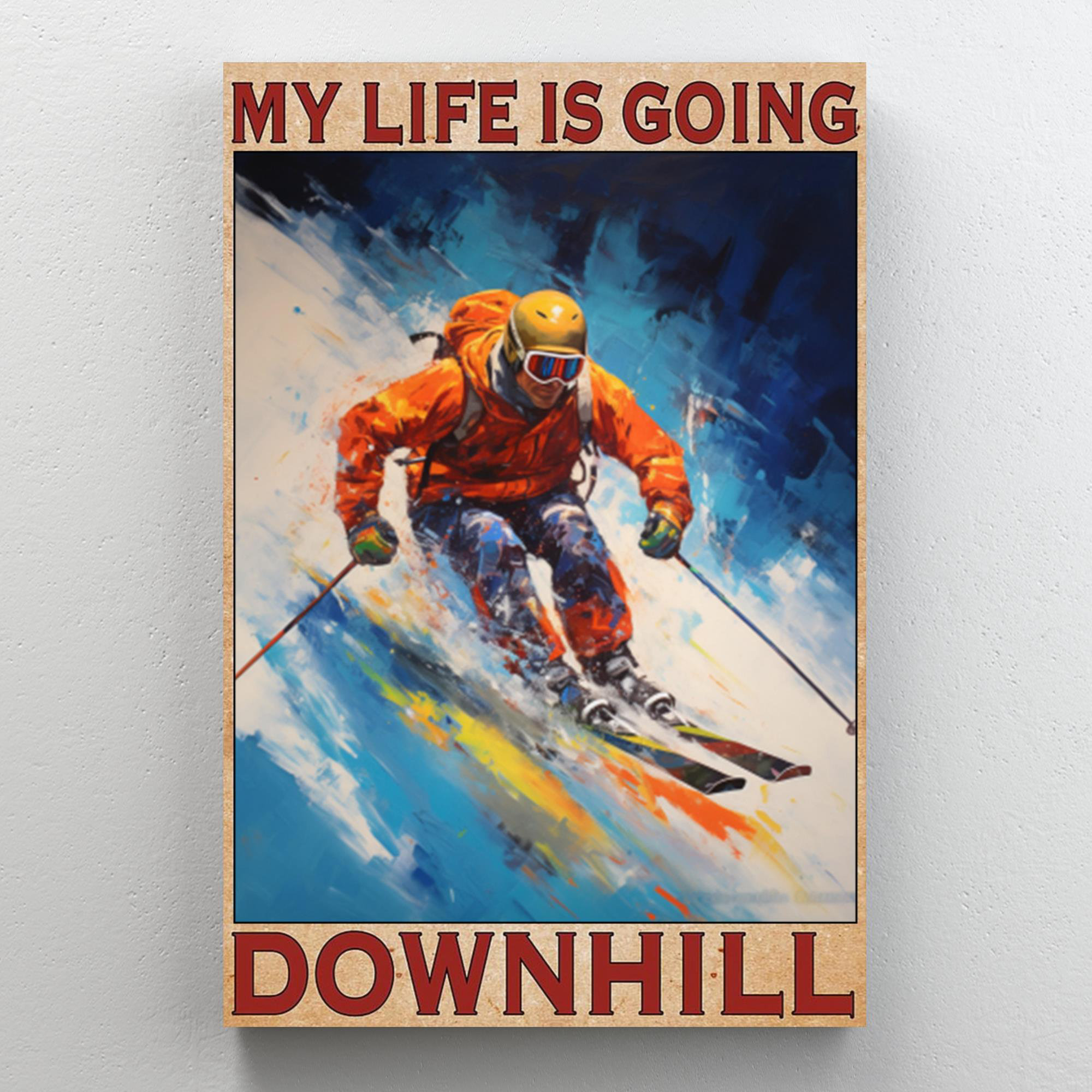 Trinx My Life Is Going Downhill On Canvas Print | Wayfair