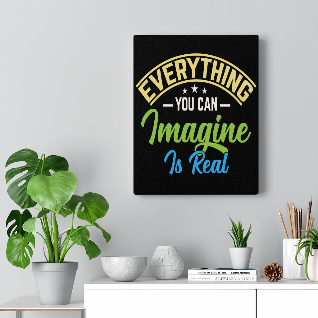 Trinx Inspirational Quote Canvas Everything You Can Imagine Is Real ...