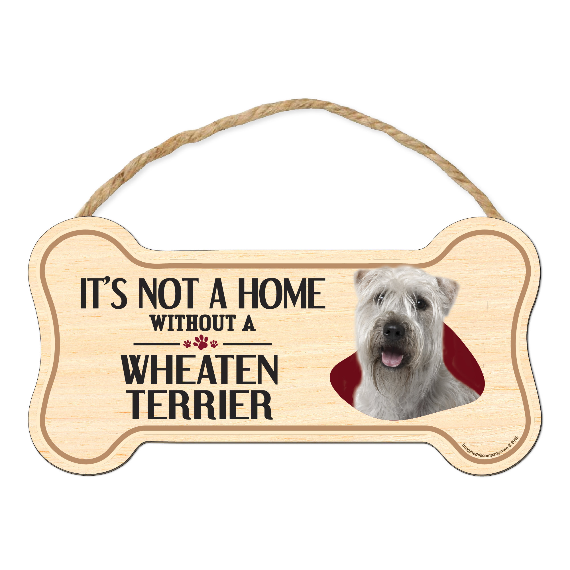 Imagine This Company It's Not a Home without Our Wheaten Terrier Bone ...