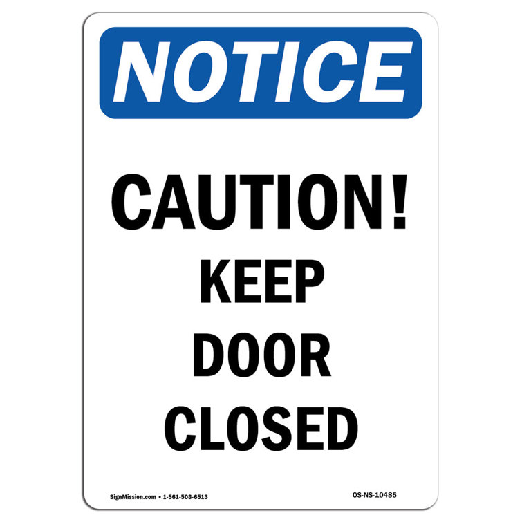 SignMission OSHA Notice - Caution Keep Door Closed Sign | Heavy Duty ...