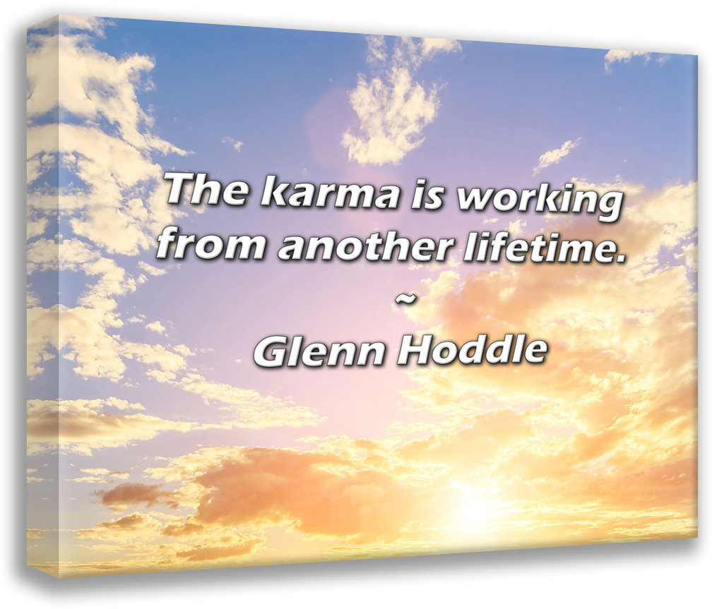Trinx Glenn Hoddle Quote: The karma is working from another lifetime ...