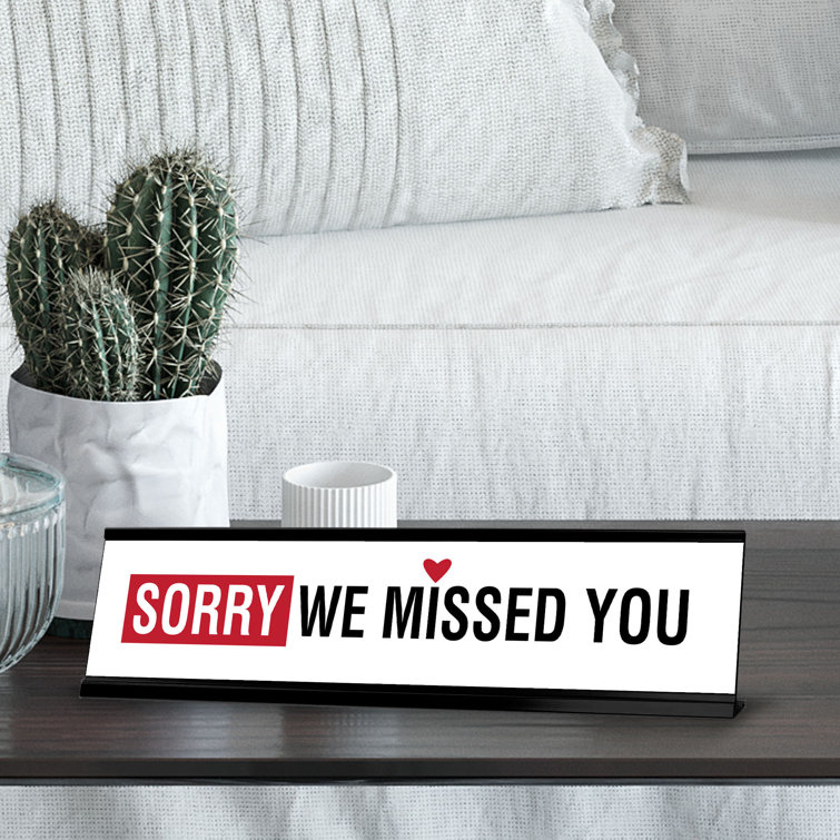Signs ByLITA Sorry We Missed You Desk Sign | Wayfair