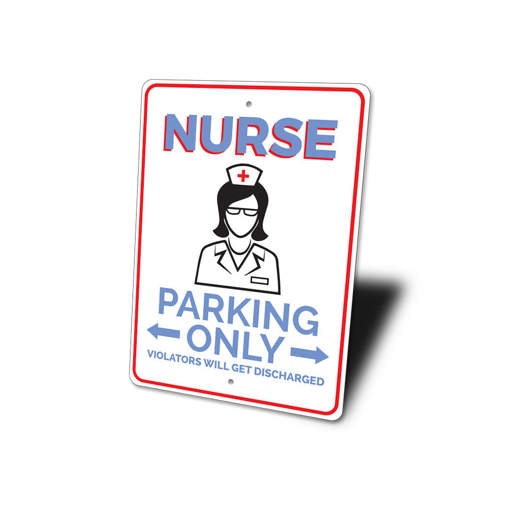 Lizton Sign Shop, Inc Nurse Parking Aluminum Sign | Wayfair