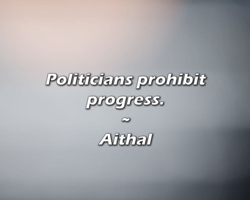 Astoria Grand Artsy Quote "Politicians prohibit progress." By Aithal ...