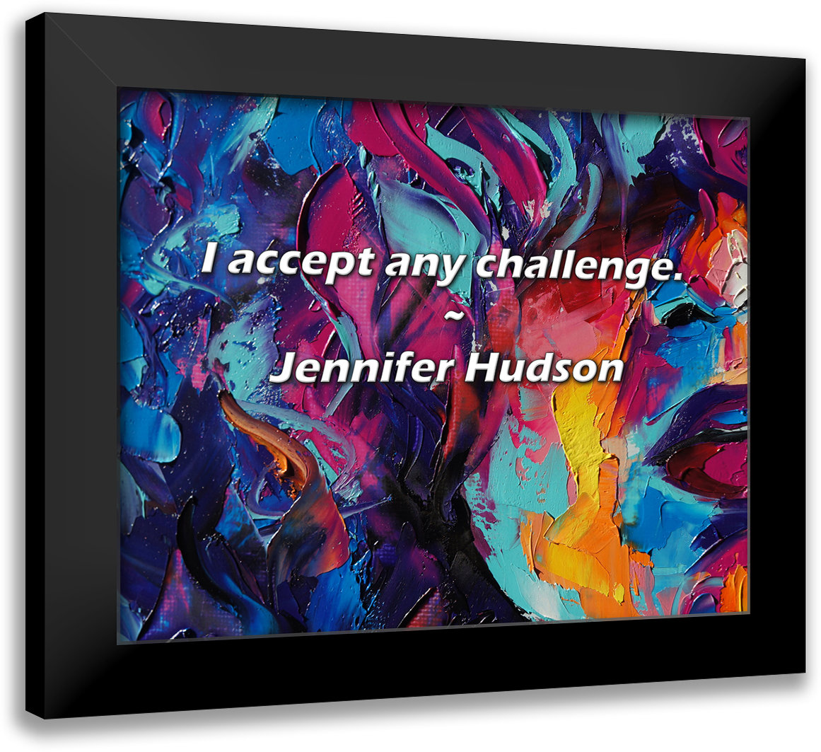 ATX Art Group LLC Jennifer Hudson Quote: I accept any challenge. | Wayfair