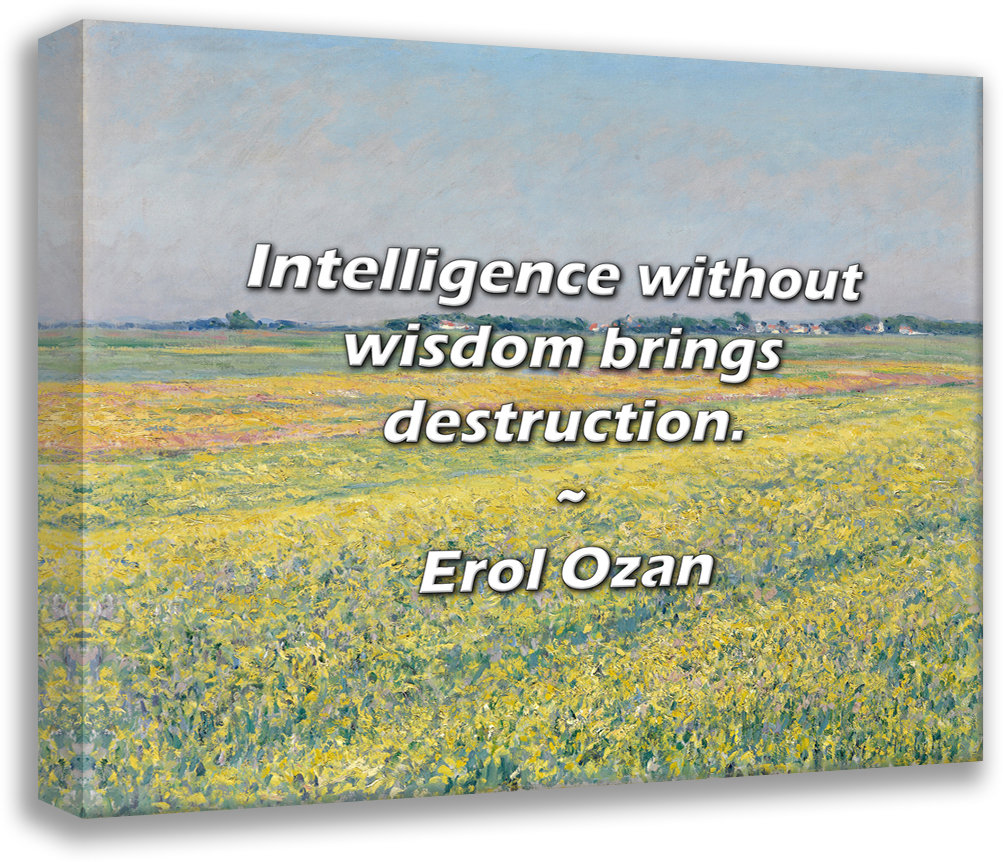 Astoria Grand Artsy Quote "Intelligence without wisdom brings ...