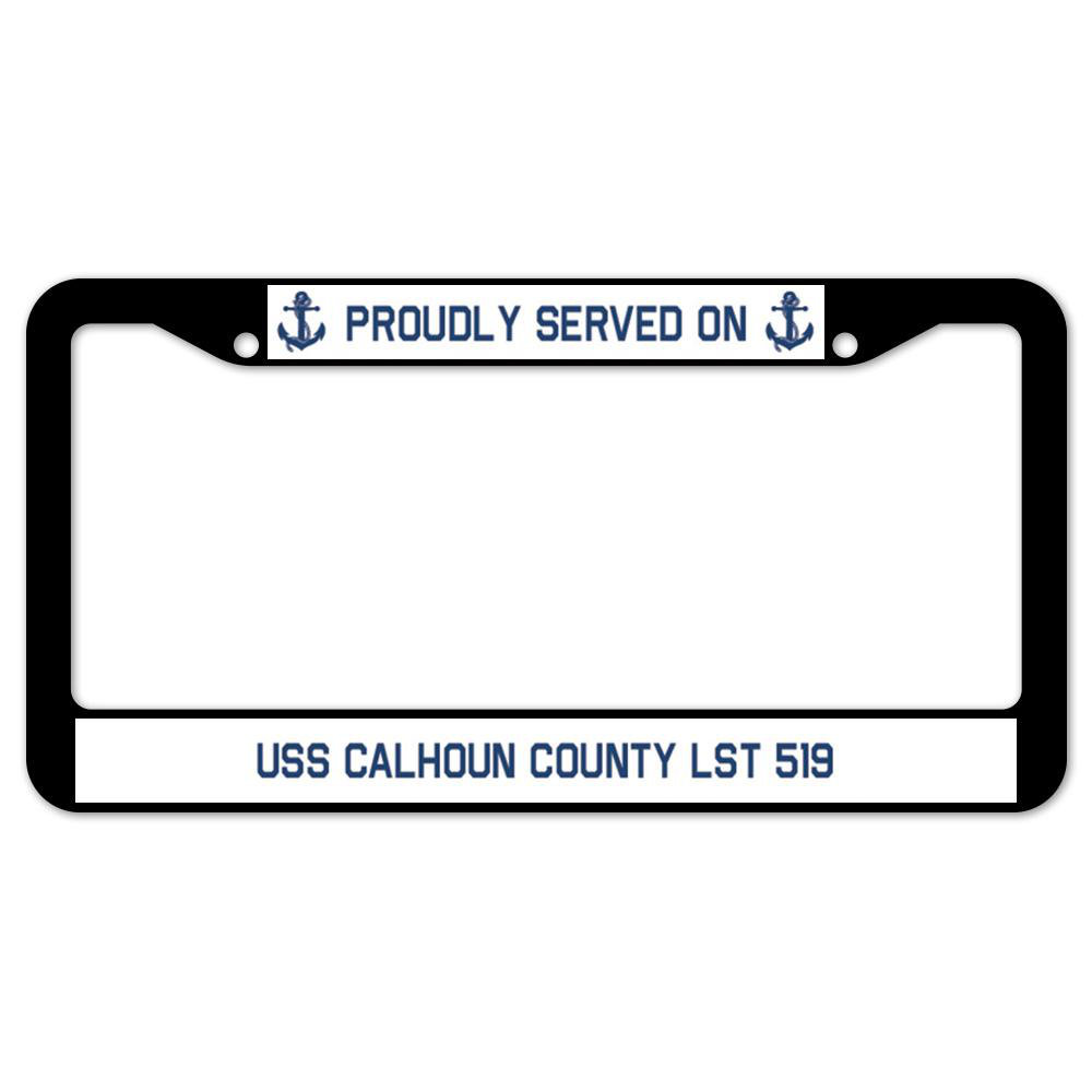SignMission Proudly Served on USS CALHOUN COUNTY LST 519 Plate Frame ...