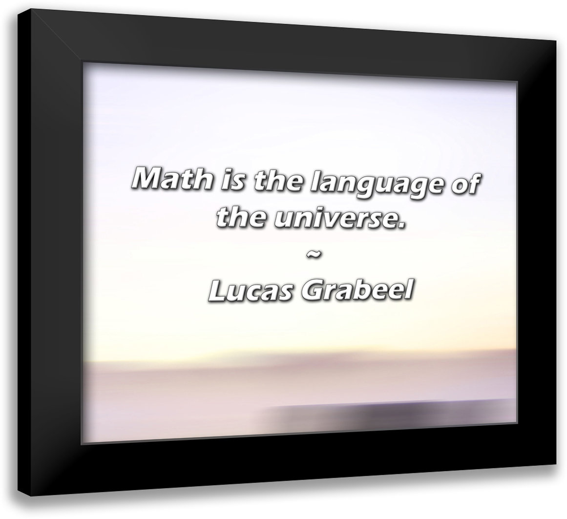 Trinx Lucas Grabeel Quote: Math is the language of the universe. | Wayfair