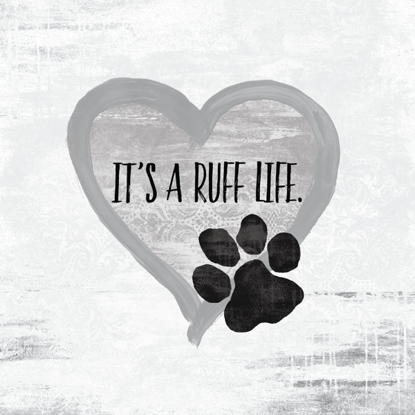 Happy Larry Its A Ruff Life Heart Paw | Wayfair.co.uk