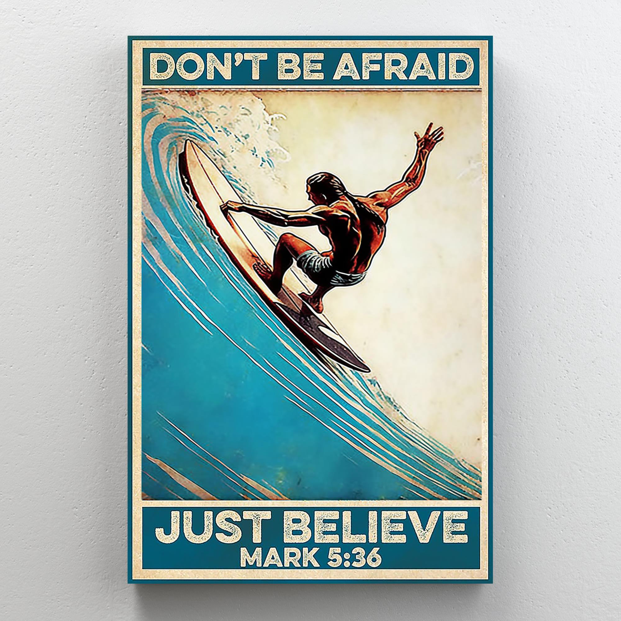 Trinx Aaser Man Surfing Don't Be Afraid Just Believe On Canvas Graphic ...
