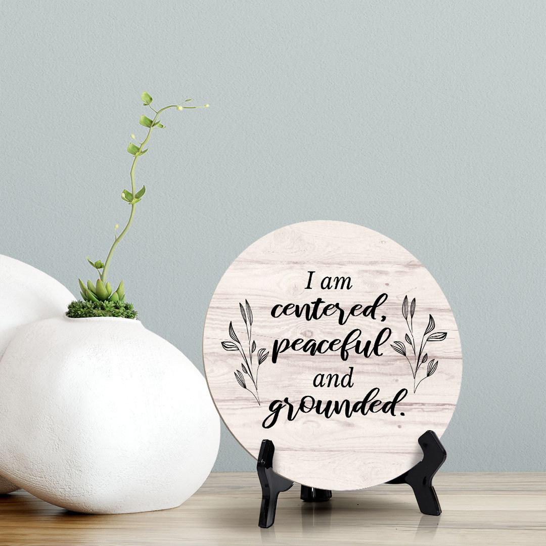 Signs ByLITA Round I Am Centred, Peaceful And Grounded Table Sign ...