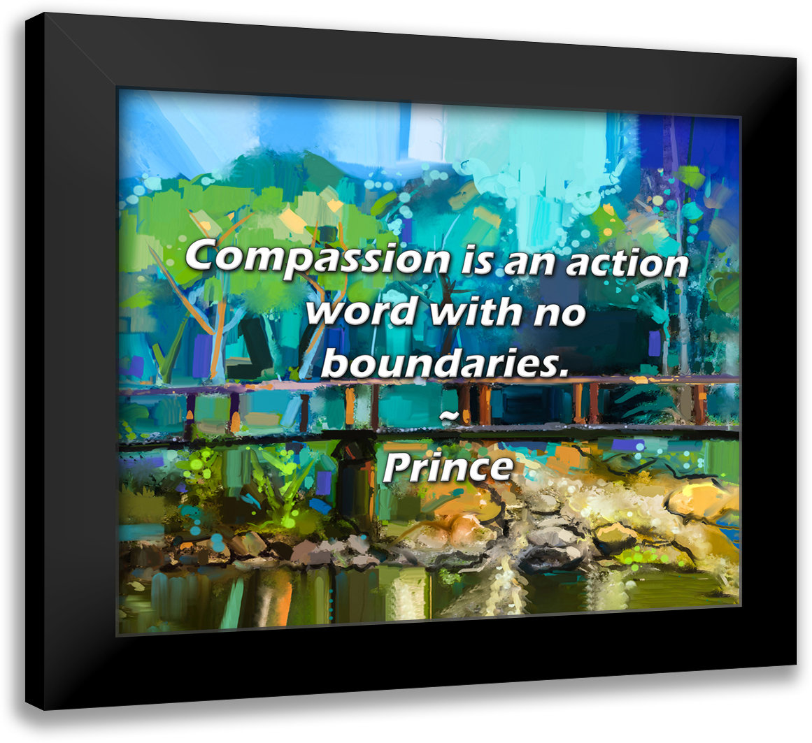 Trinx Prince Quote: Compassion is an action word with no boundaries ...