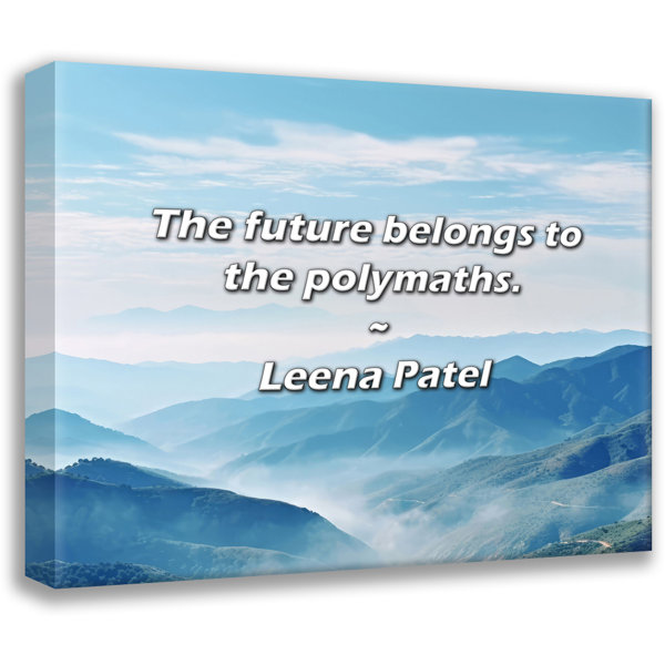 Trinx Leena Patel Quote: The future belongs to the polymaths. | Wayfair