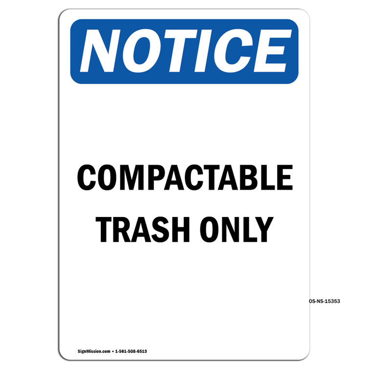 SignMission OSHA Notice - NOTICE Compactable Trash Only Sign | Heavy ...