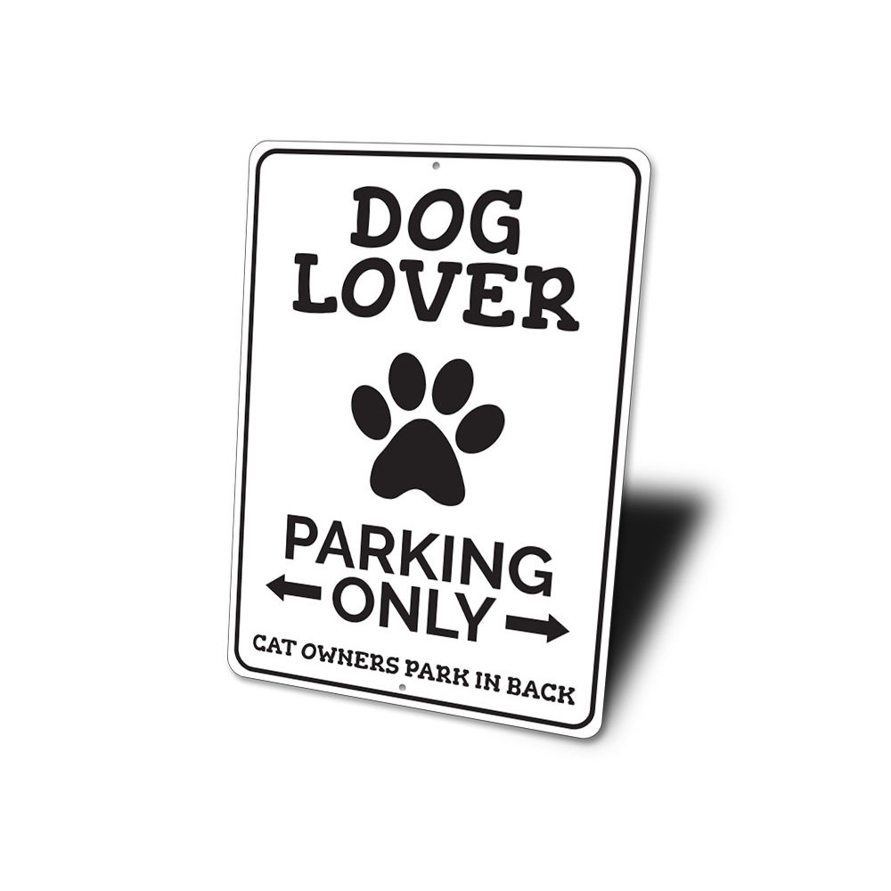 Lizton Sign Shop, Inc Dog Lover Parking Only Aluminum Sign | Wayfair